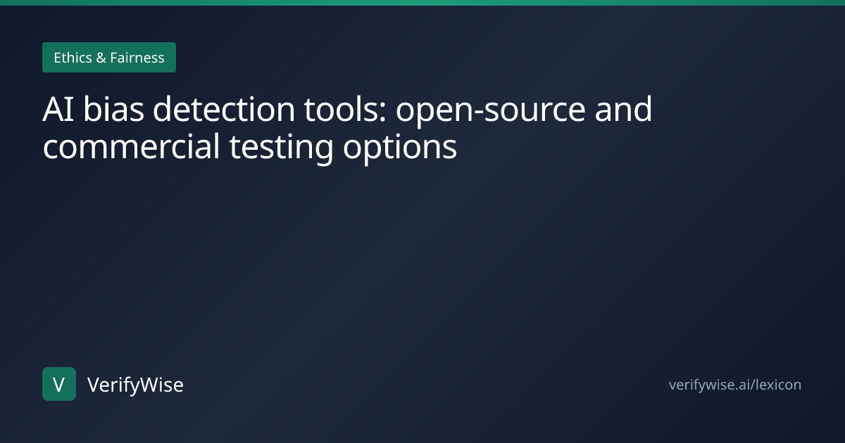 Bias detection tools: open-source and commercial options compared | AI ...